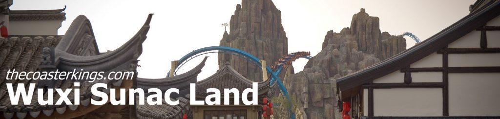 Wuxi Sunac Land - 2019 Trip Report - Coaster Kings
